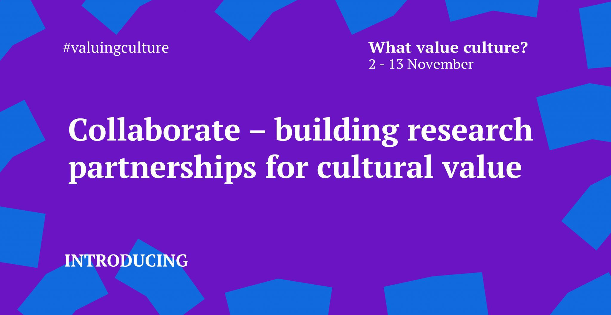 Collaborate – building research partnerships for cultural value ...